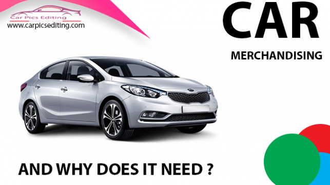 CAR MERCHANDISING AND WHY DOES IT NEED | CAR IMAGE EDITING